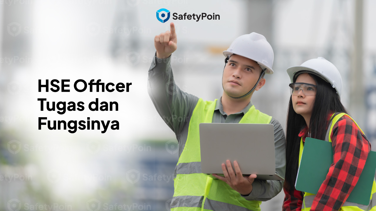 Apa itu HSE ? Tugas dan Fungsinya - SafetyPoin