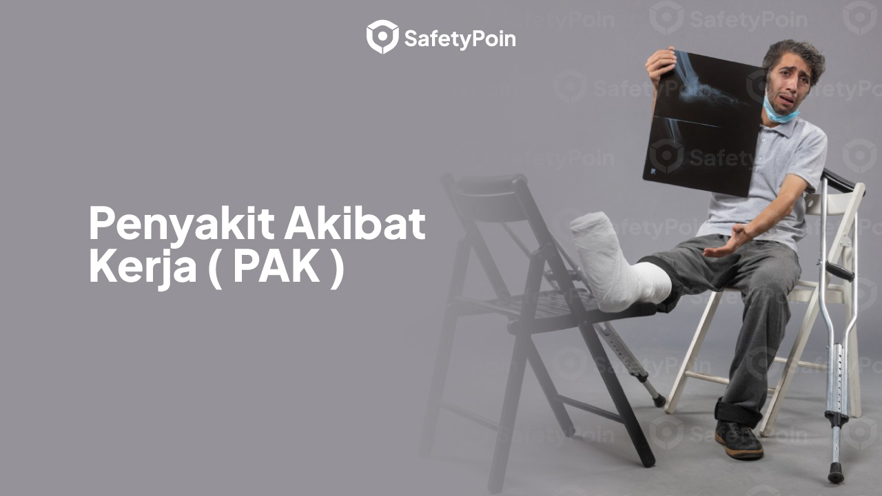 Penyakit Akibat Kerja - PAK - SafetyPoin