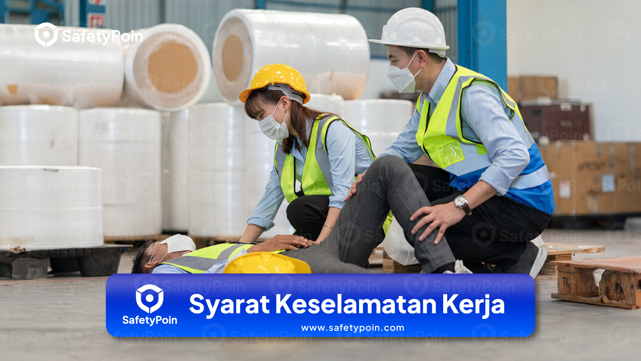 Syarat Keselamatan Kerja - SafetyPoin