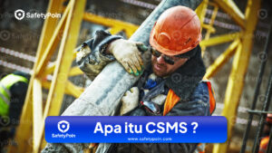 Apa Itu CSMS ? - SafetyPoin